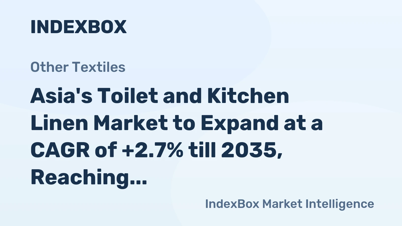Asia's Toilet and Kitchen Linen Market to Expand at a CAGR of +2.7% till 2035, Reaching $29.2B in Value
