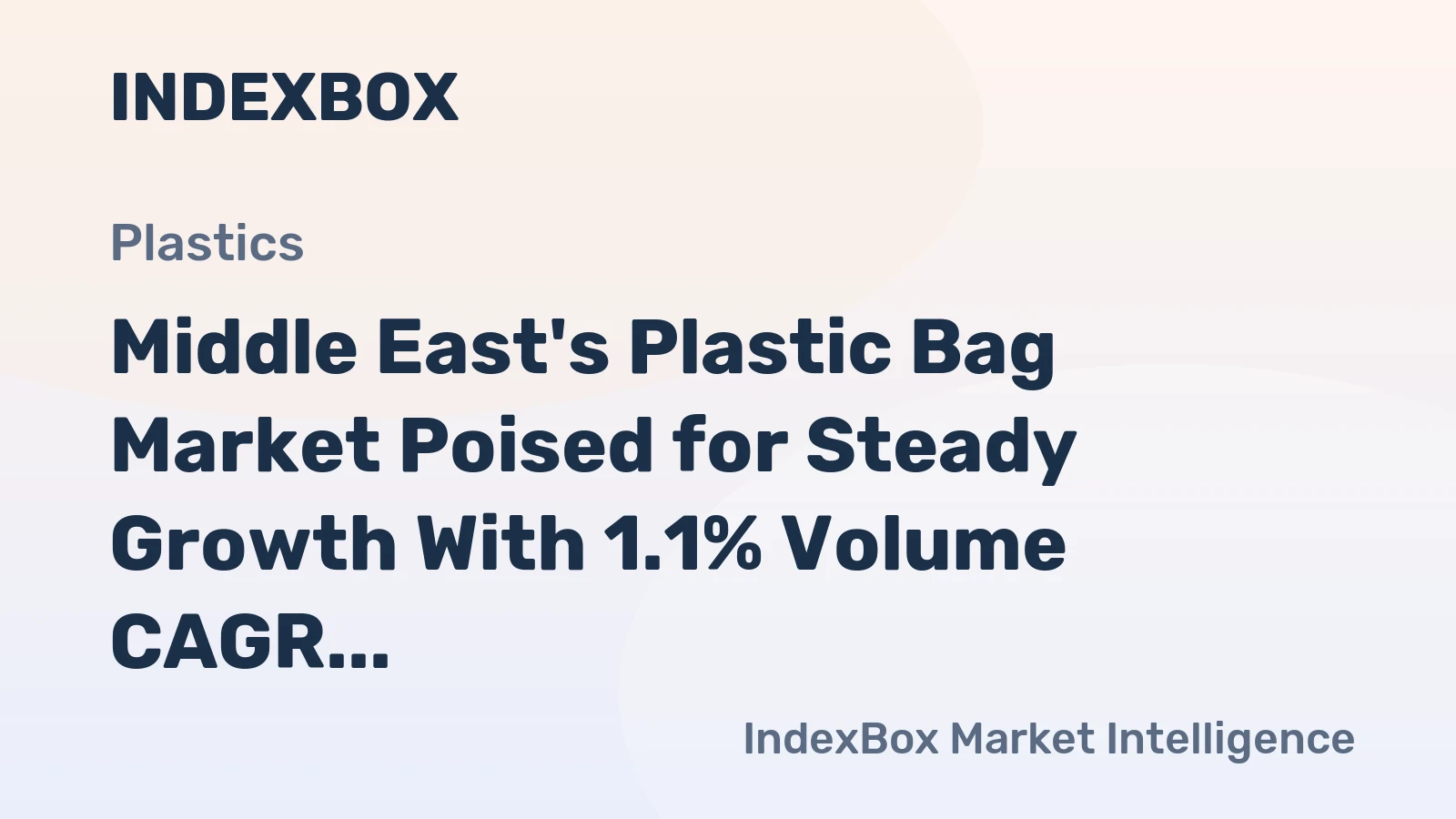 Middle East's Plastic Bag Market Poised for Steady Growth With 1.1% Volume CAGR