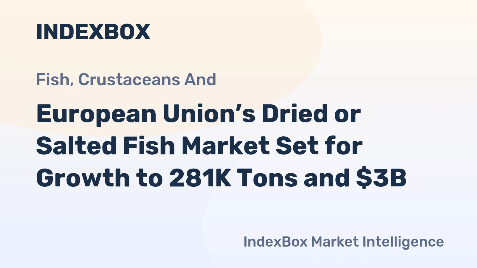 European Union’s Dried or Salted Fish Market Set for Growth to 281K Tons and $3B