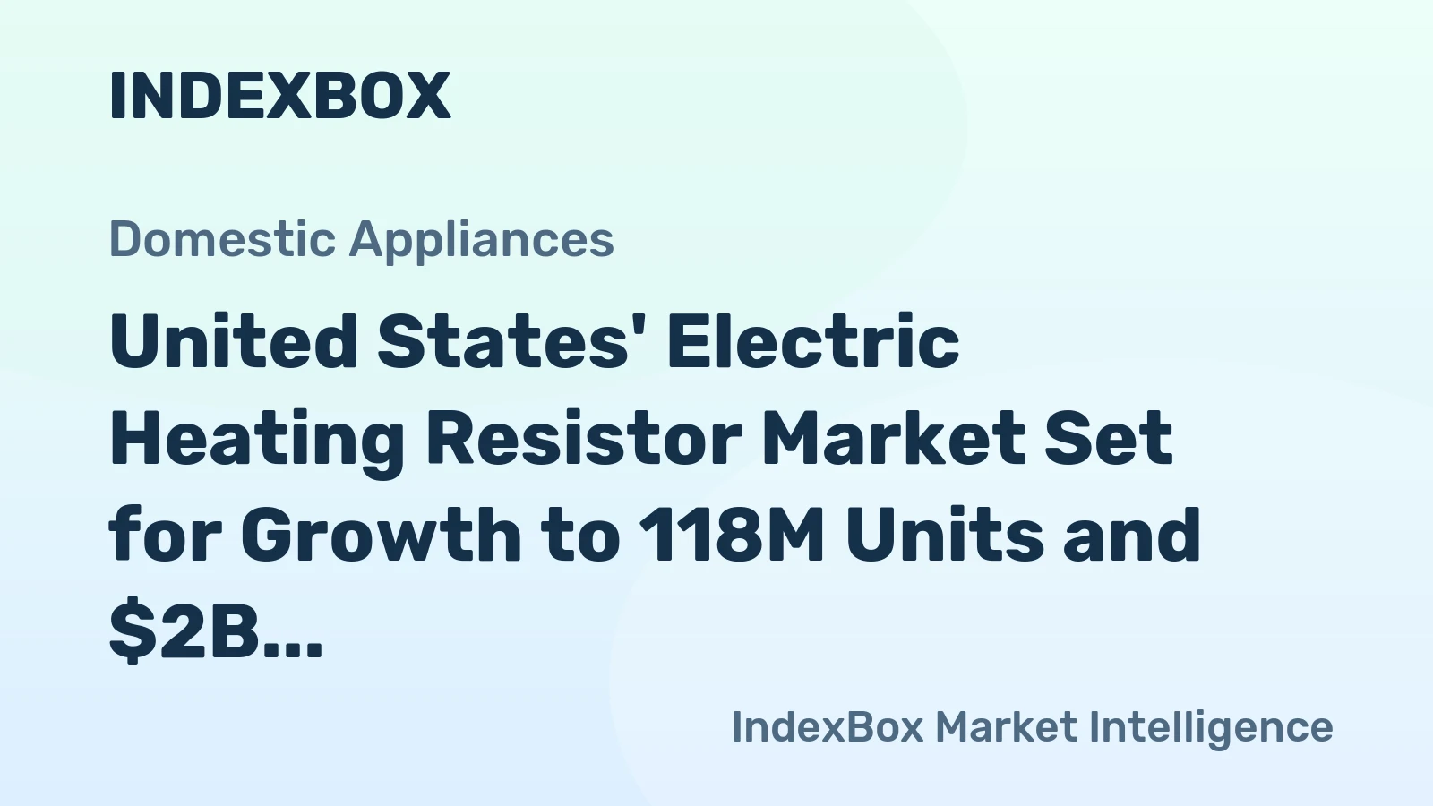United States' Electric Heating Resistor Market Set for Growth to 118M Units and $2B Value