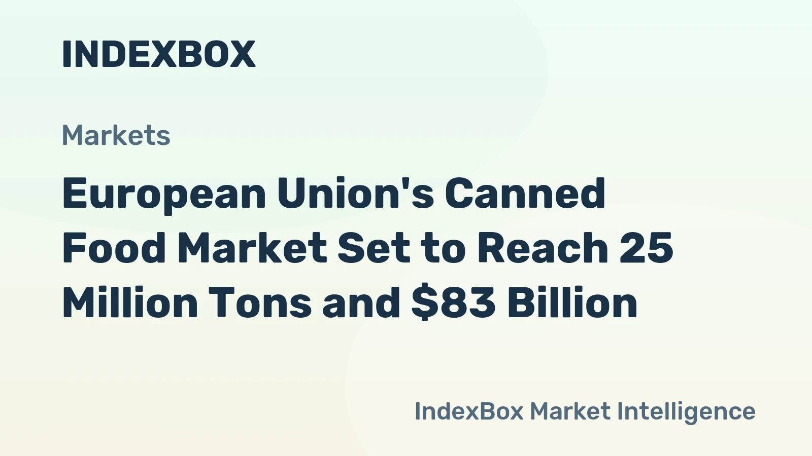 European Union's Canned Food Market Set to Reach 25 Million Tons and $83 Billion