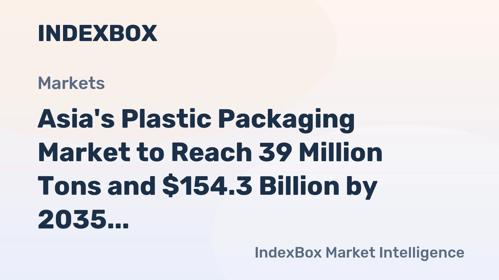 Asia's Plastic Packaging Market to Reach 39 Million Tons and $154.3 Billion by 2035