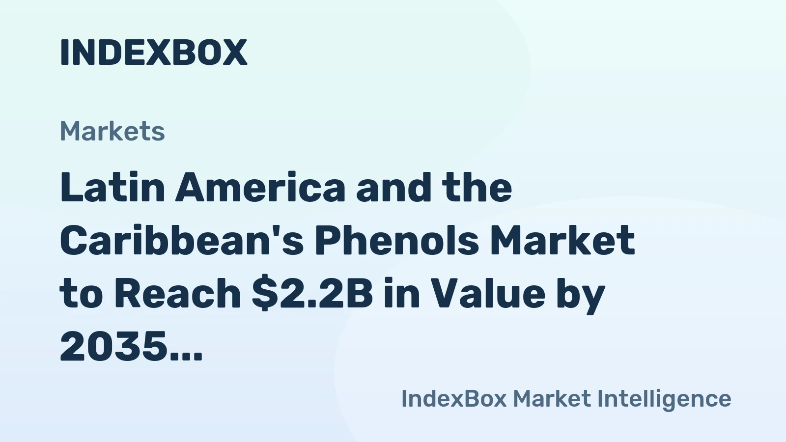 Latin America and the Caribbean's Phenols Market to Reach $2.2B in Value by 2035