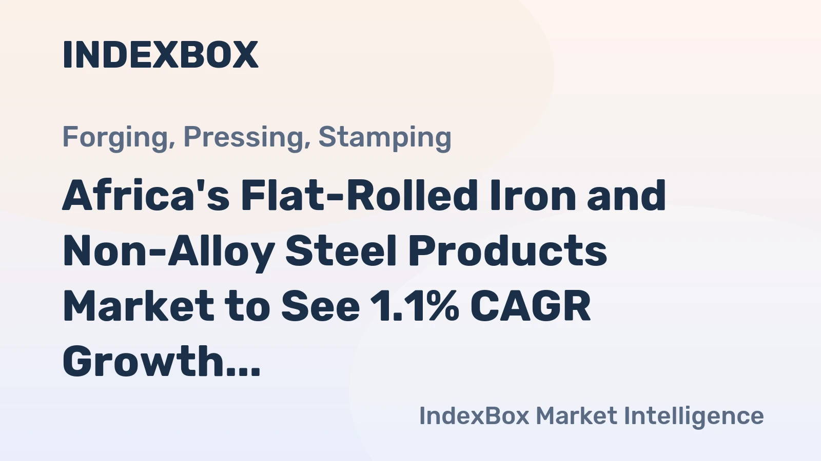 Africa's Flat-Rolled Iron and Non-Alloy Steel Products Market to See 1.1% CAGR Growth Over Next Decade