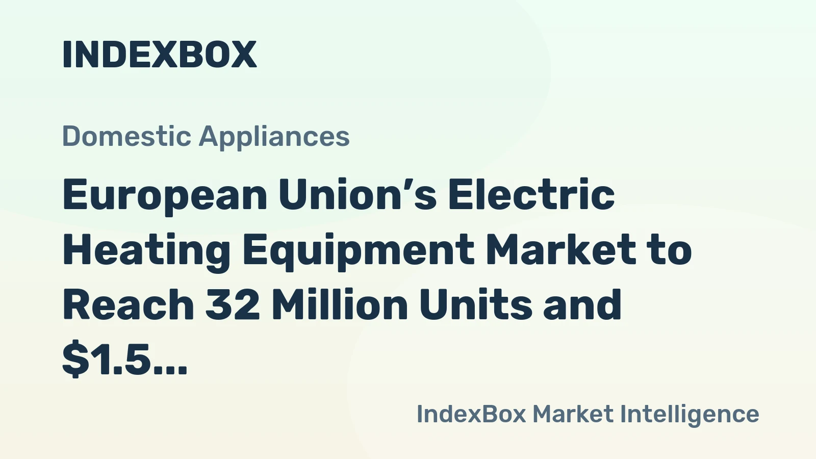 European Union’s Electric Heating Equipment Market to Reach 32 Million Units and $1.5 Billion by 2035