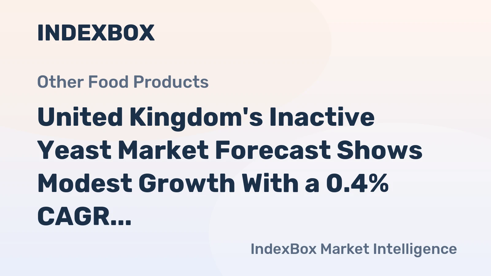 United Kingdom's Inactive Yeast Market Forecast Shows Modest Growth With a 0.4% CAGR in Value
