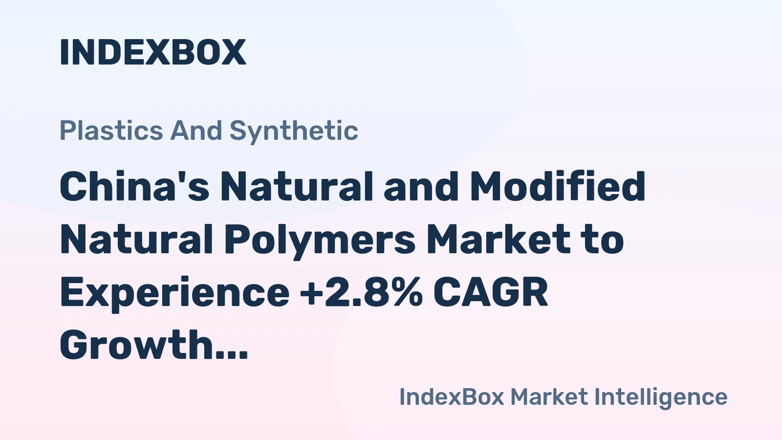 China's Natural and Modified Natural Polymers Market to Experience +2.8% CAGR Growth Through 2035