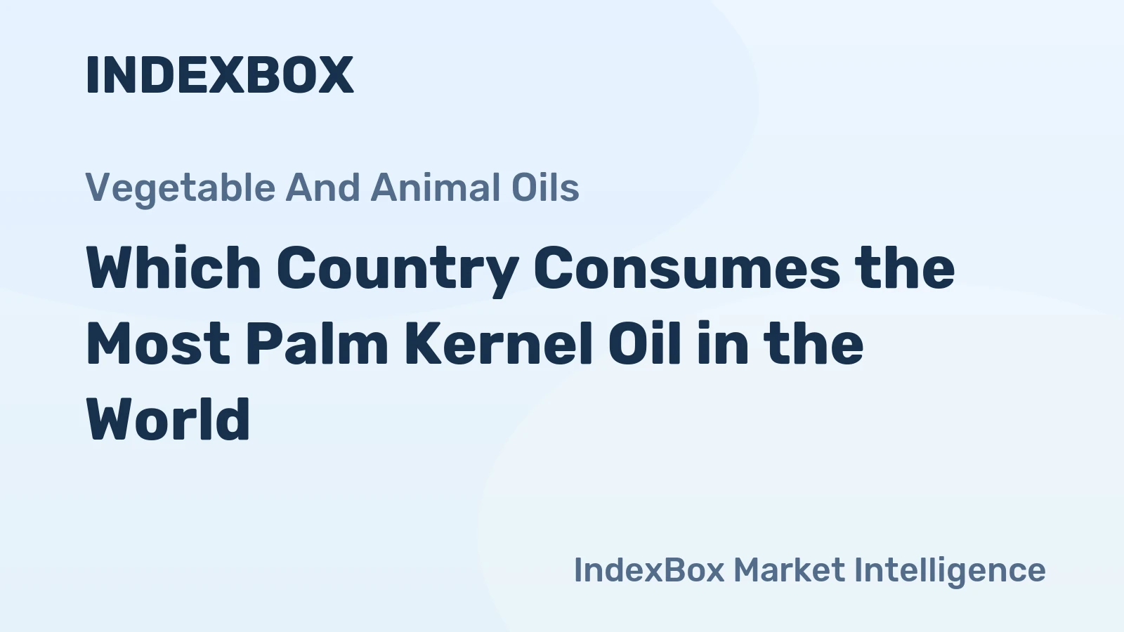 Which Country Consumes the Most Palm Kernel Oil in the World?