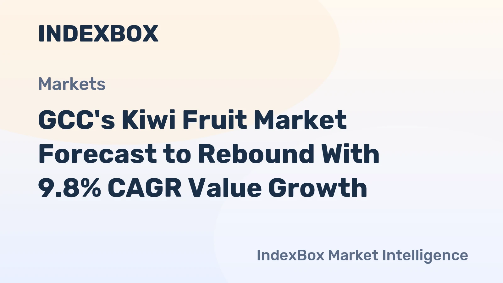 GCC's Kiwi Fruit Market Forecast to Rebound With 9.8% CAGR Value Growth