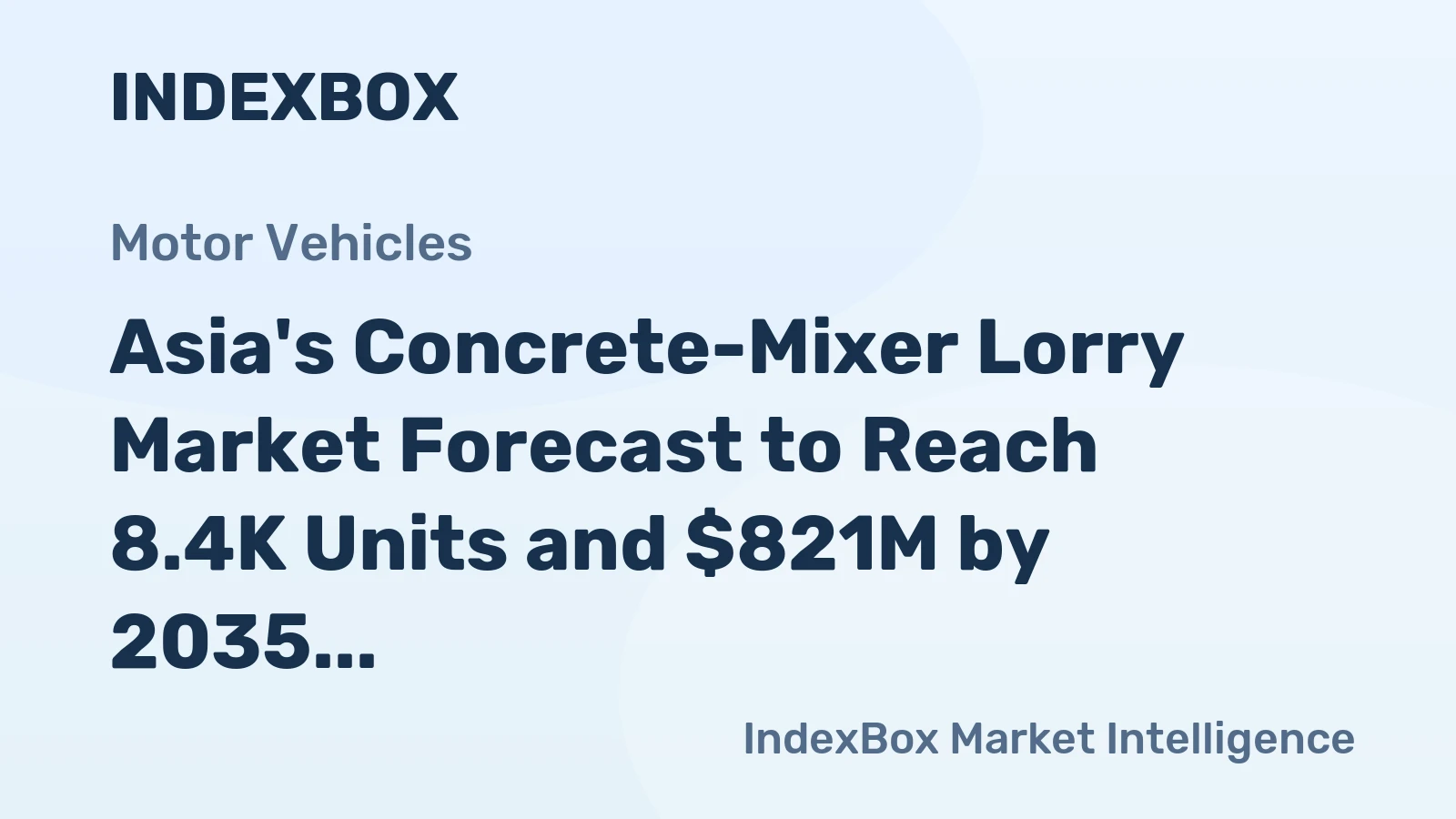 Asia's Concrete-Mixer Lorry Market Forecast to Reach 8.4K Units and $821M by 2035