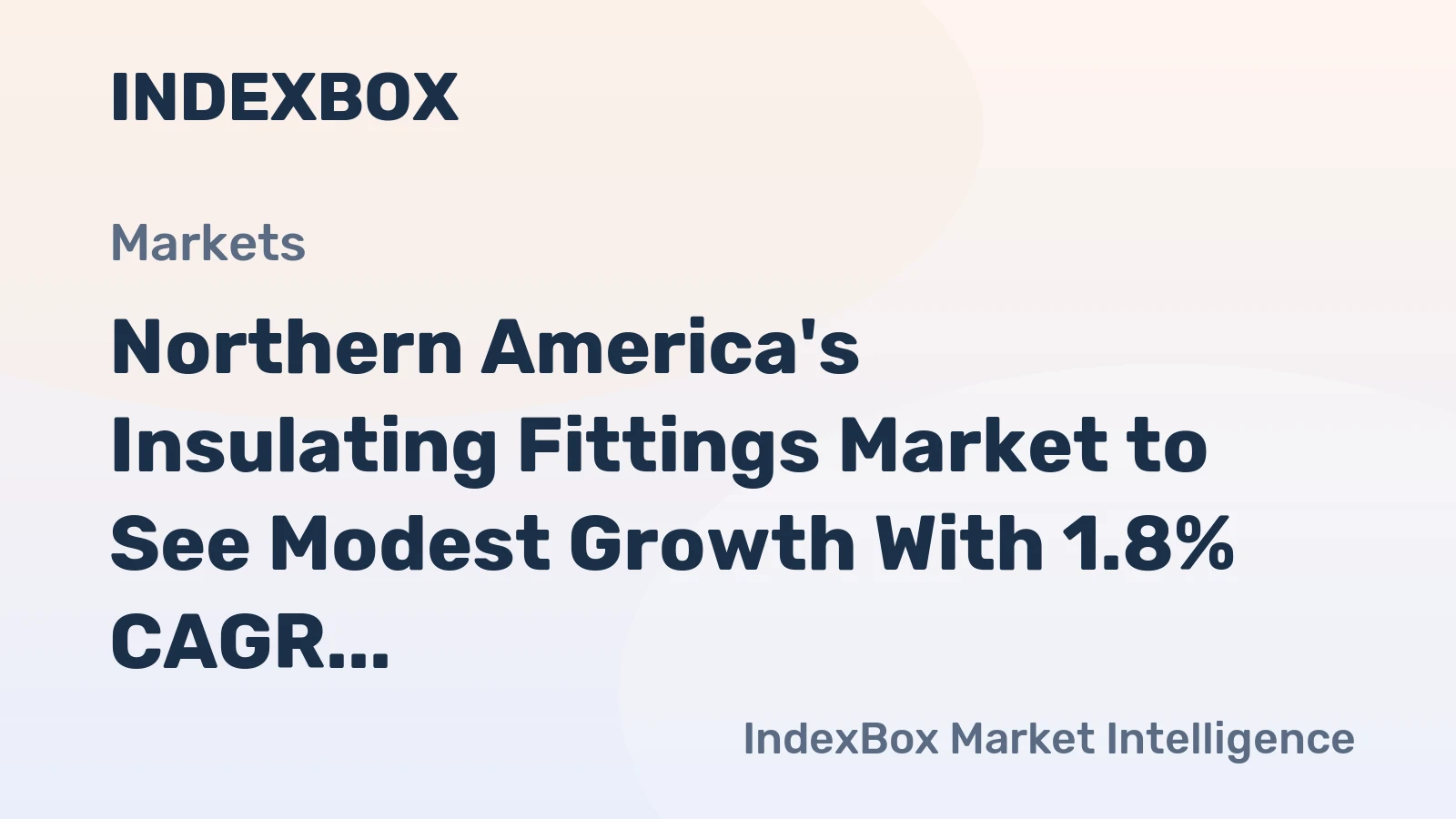 Northern America's Insulating Fittings Market to See Modest Growth With 1.8% CAGR in Value Through 2035
