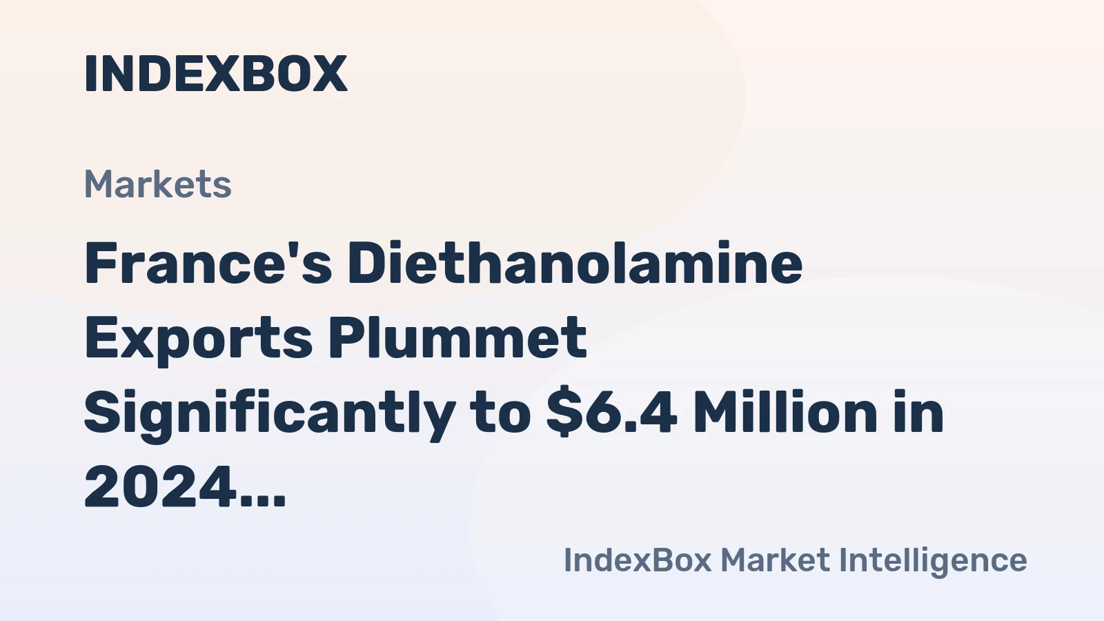 France's Diethanolamine Exports Plummet Significantly to $6.4 Million in 2024