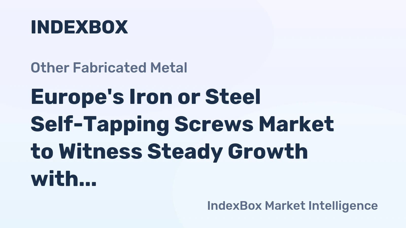 Europe's Iron or Steel Self-Tapping Screws Market to Witness Steady Growth with +1.5% CAGR Until 2035