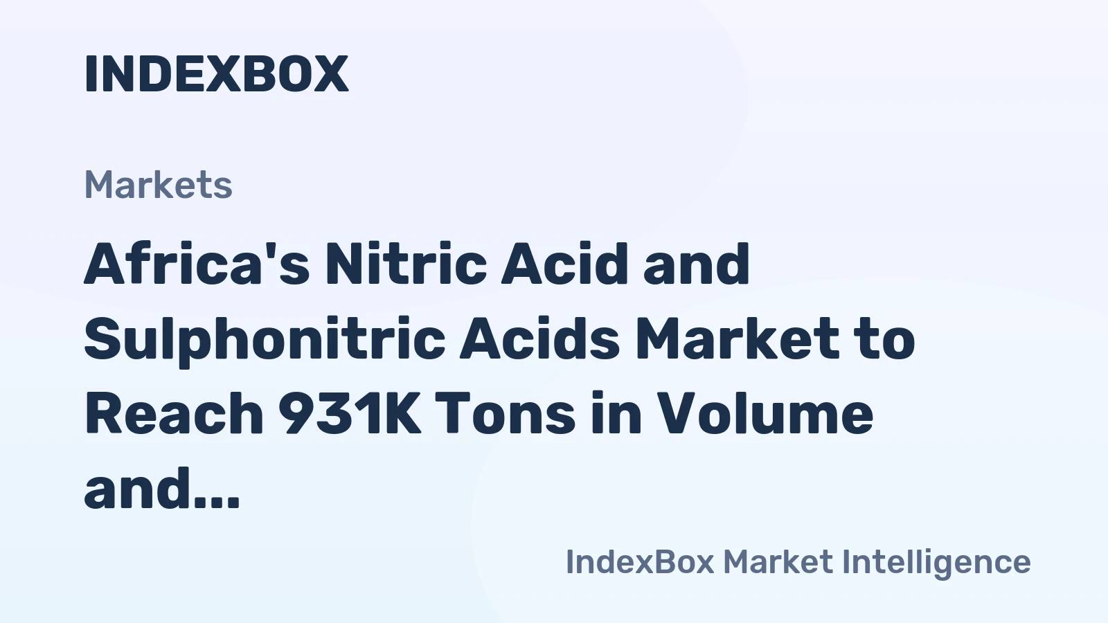 Africa's Nitric Acid and Sulphonitric Acids Market to Reach 931K Tons in Volume and $641M in Value by 2035