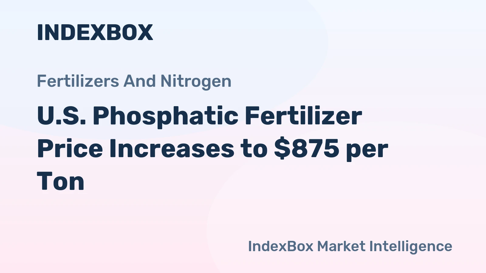 U.S. Phosphatic Fertilizer Price Increases to $875 per Ton