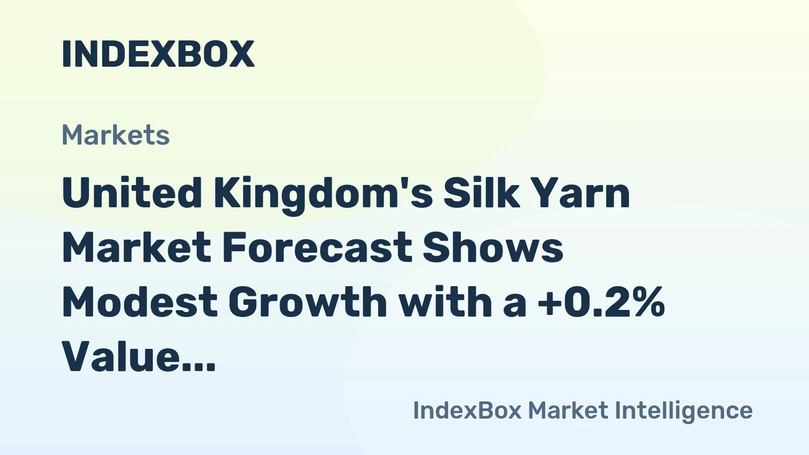 United Kingdom's Silk Yarn Market Forecast Shows Modest Growth with a +0.2% Value CAGR