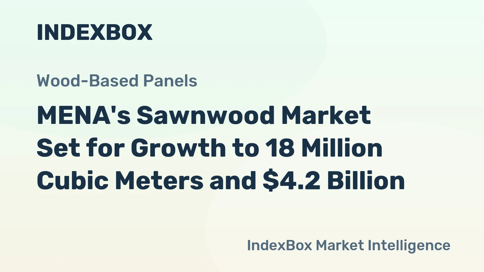MENA's Sawnwood Market Set for Growth to 18 Million Cubic Meters and $4.2 Billion