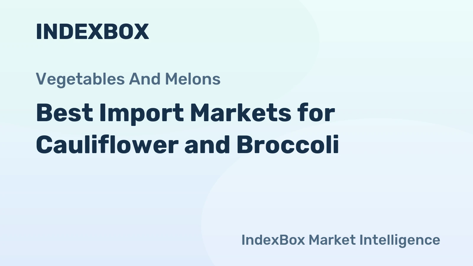 Best Import Markets for Cauliflower and Broccoli