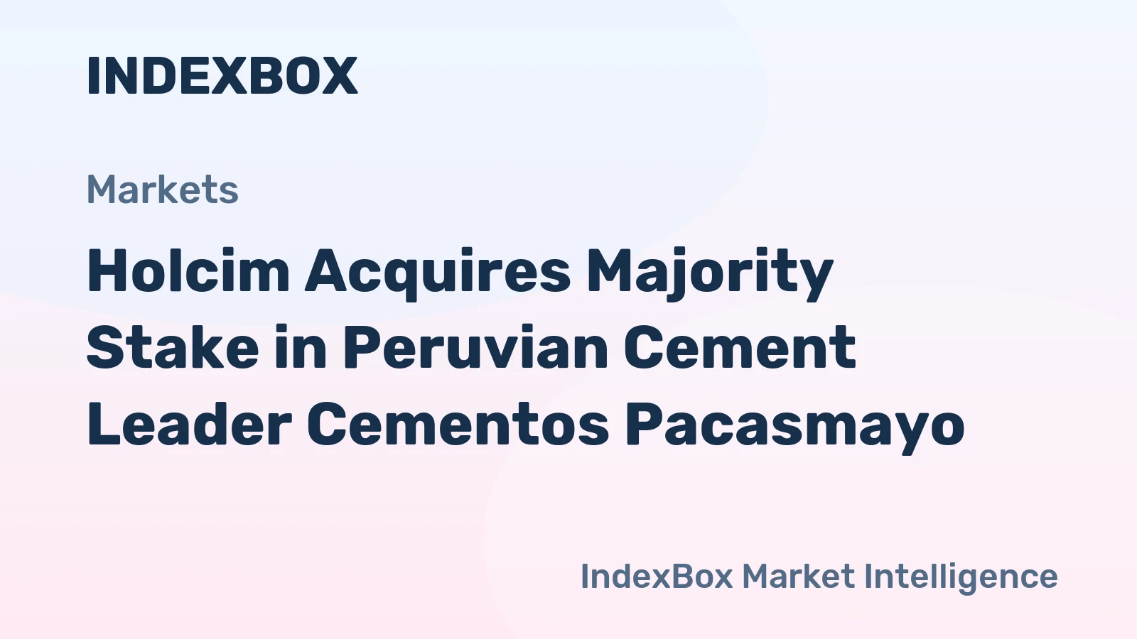 Holcim Acquires Majority Stake in Peruvian Cement Leader Cementos Pacasmayo