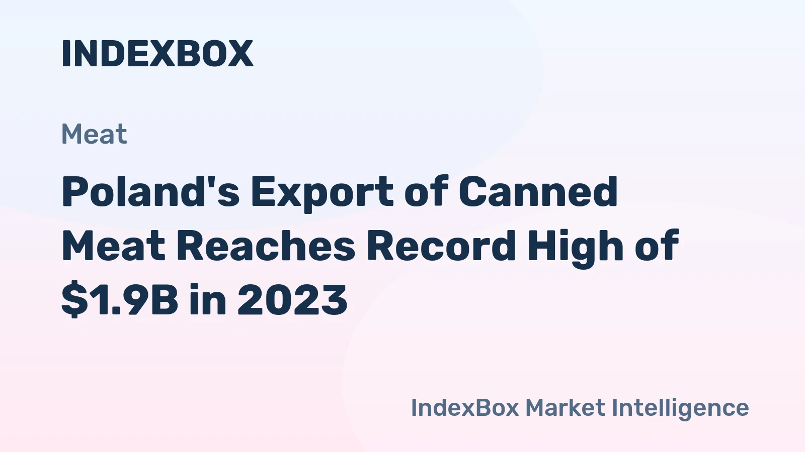 Poland's Export of Canned Meat Reaches Record High of $1.9B in 2023