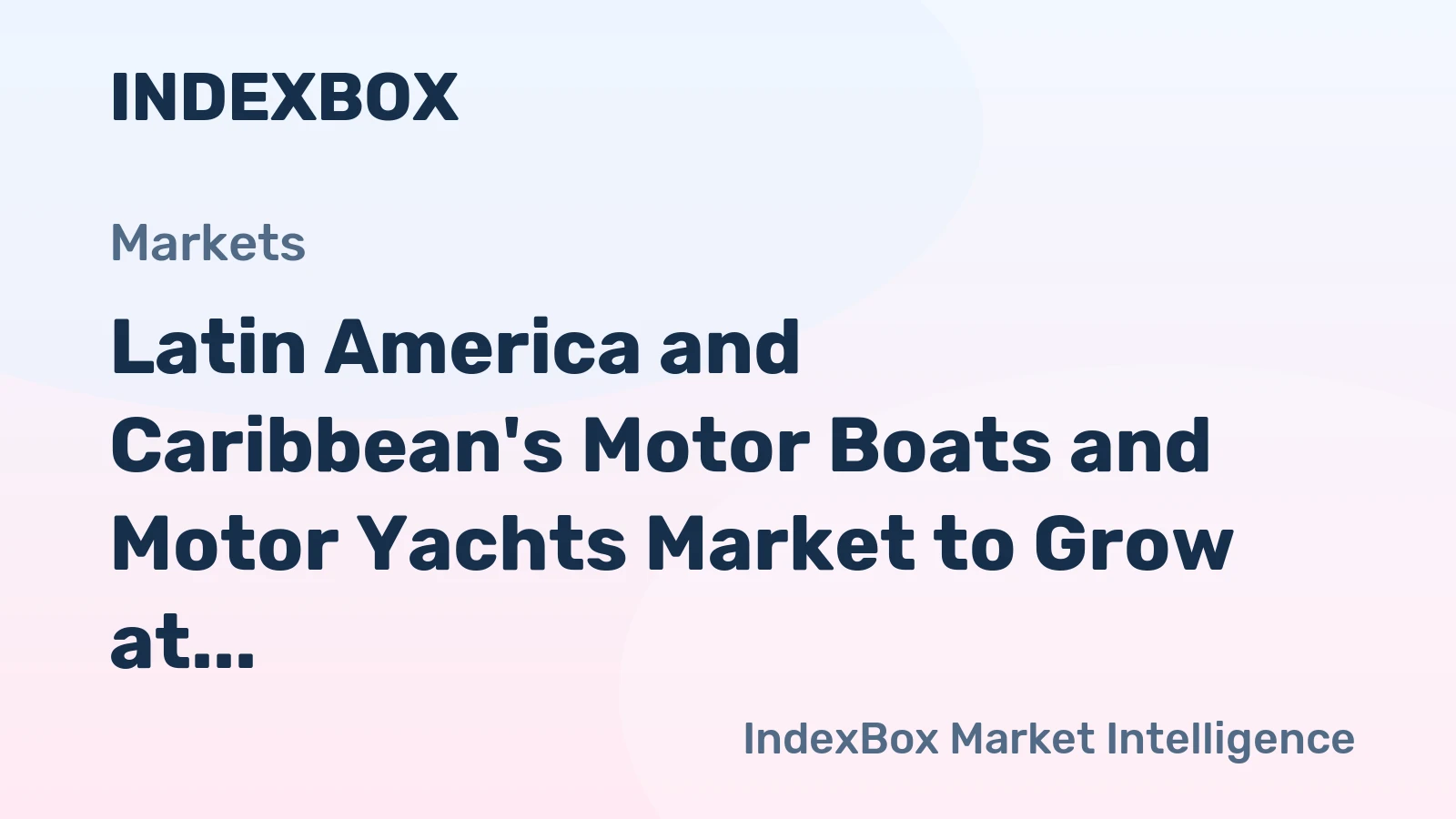 Latin America and Caribbean's Motor Boats and Motor Yachts Market to Grow at 2.0% CAGR from 2024 to 2035