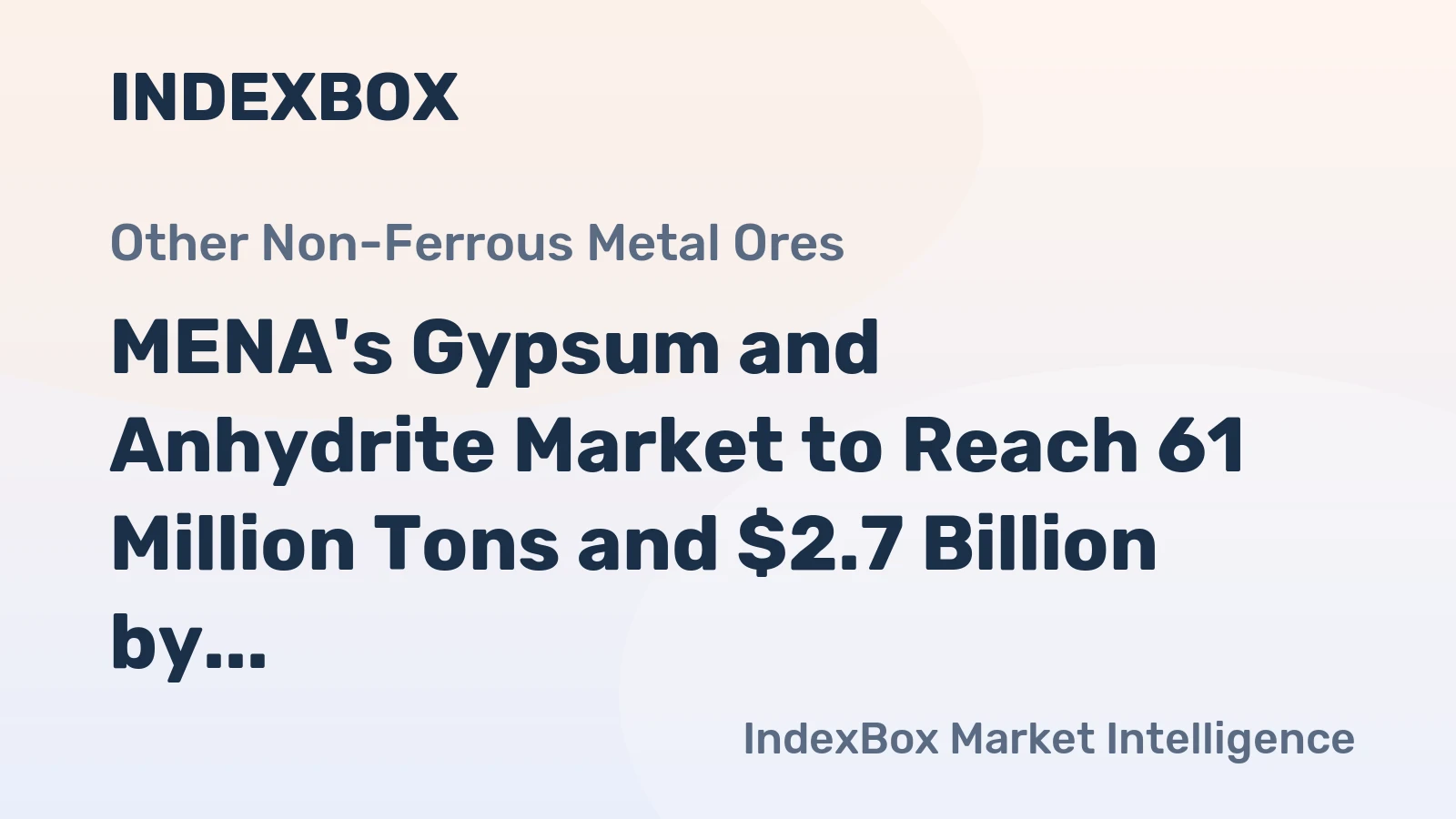MENA's Gypsum and Anhydrite Market to Reach 61 Million Tons and $2.7 Billion by 2035