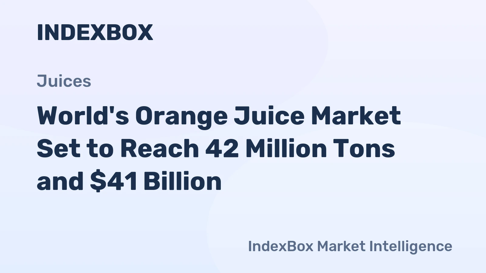 World's Orange Juice Market Set to Reach 42 Million Tons and $41 Billion