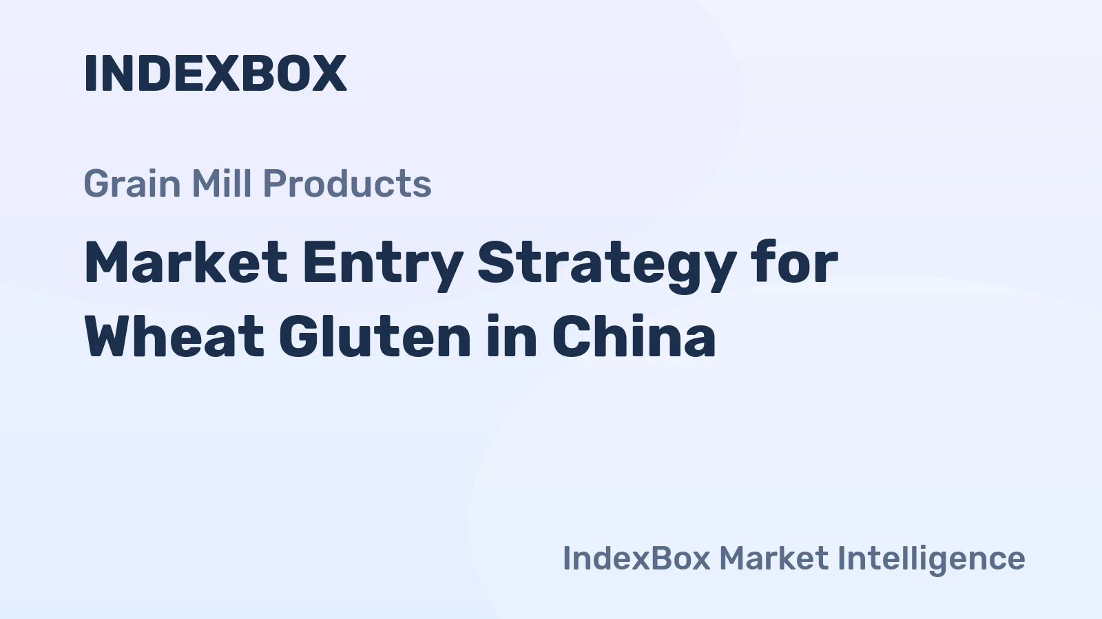 Market Entry Strategy for Wheat Gluten in China