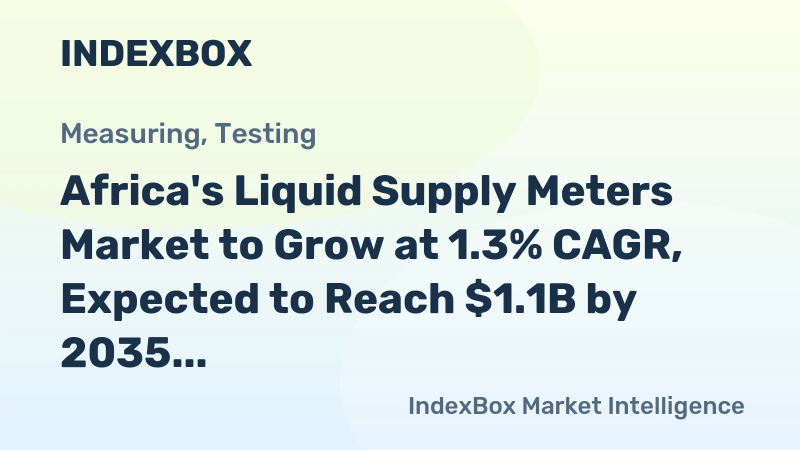 Africa's Liquid Supply Meters Market to Grow at 1.3% CAGR, Expected to Reach $1.1B by 2035