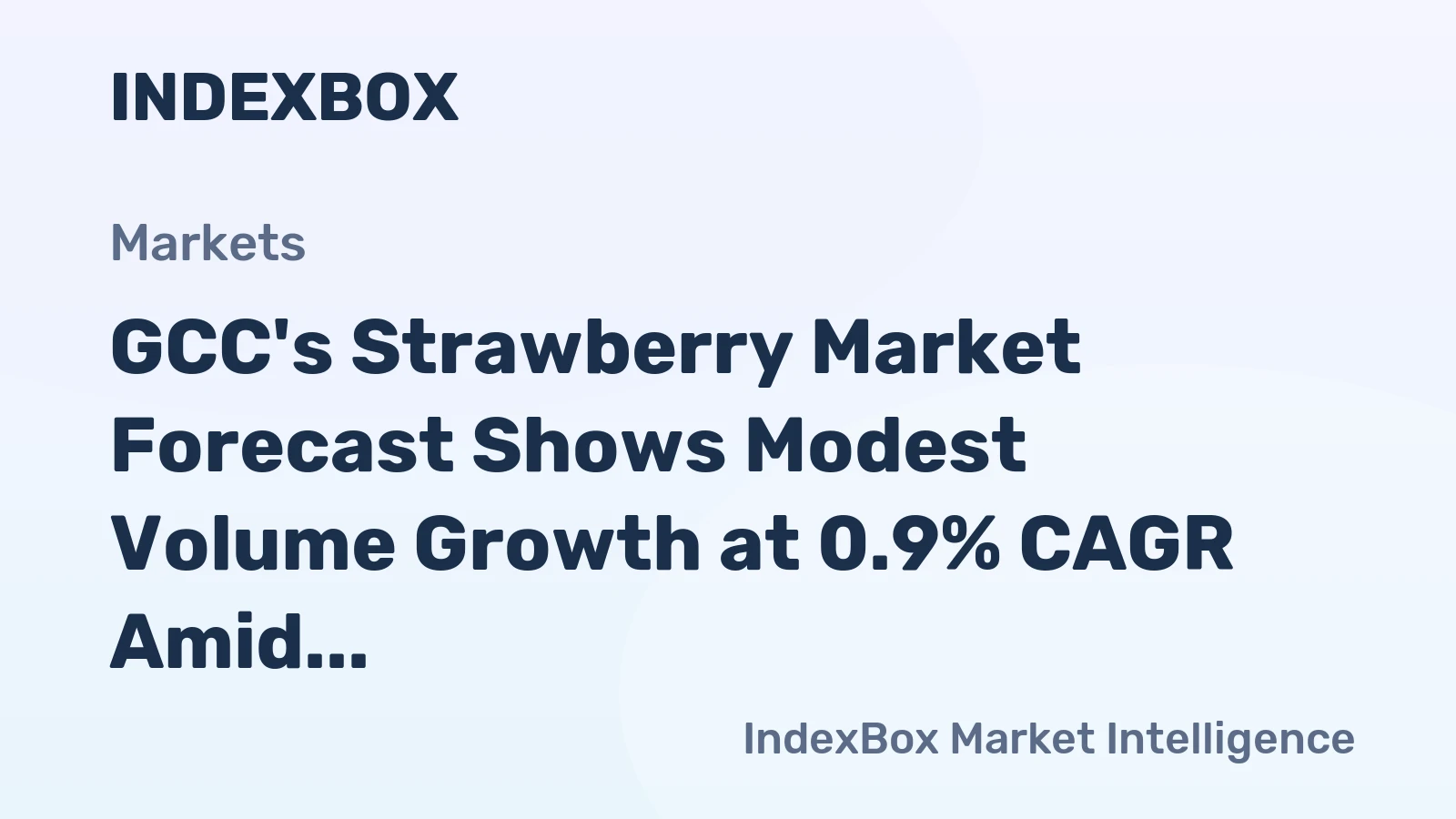 GCC's Strawberry Market Forecast Shows Modest Volume Growth at 0.9% CAGR Amid Rising Demand