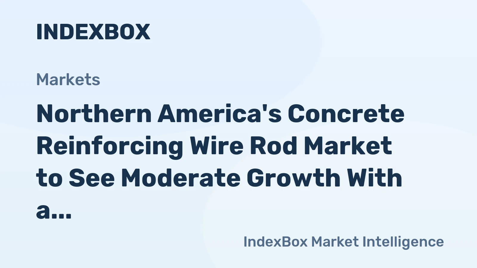 Northern America's Concrete Reinforcing Wire Rod Market to See Moderate Growth With a 1.6% Volume CAGR