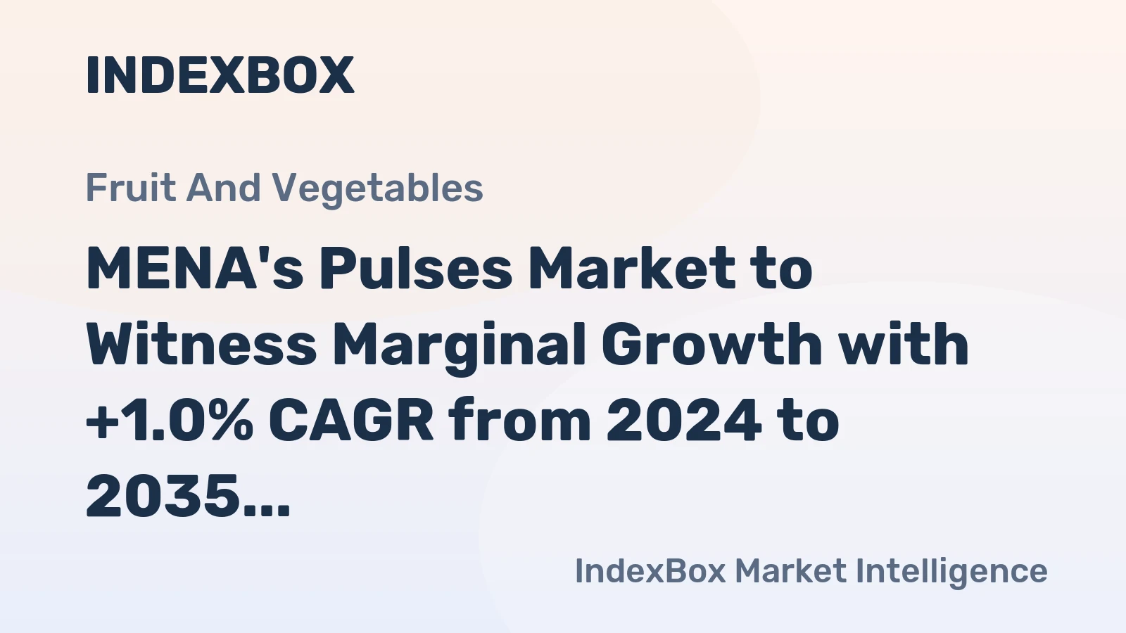 MENA's Pulses Market to Witness Marginal Growth with +1.0% CAGR from 2024 to 2035