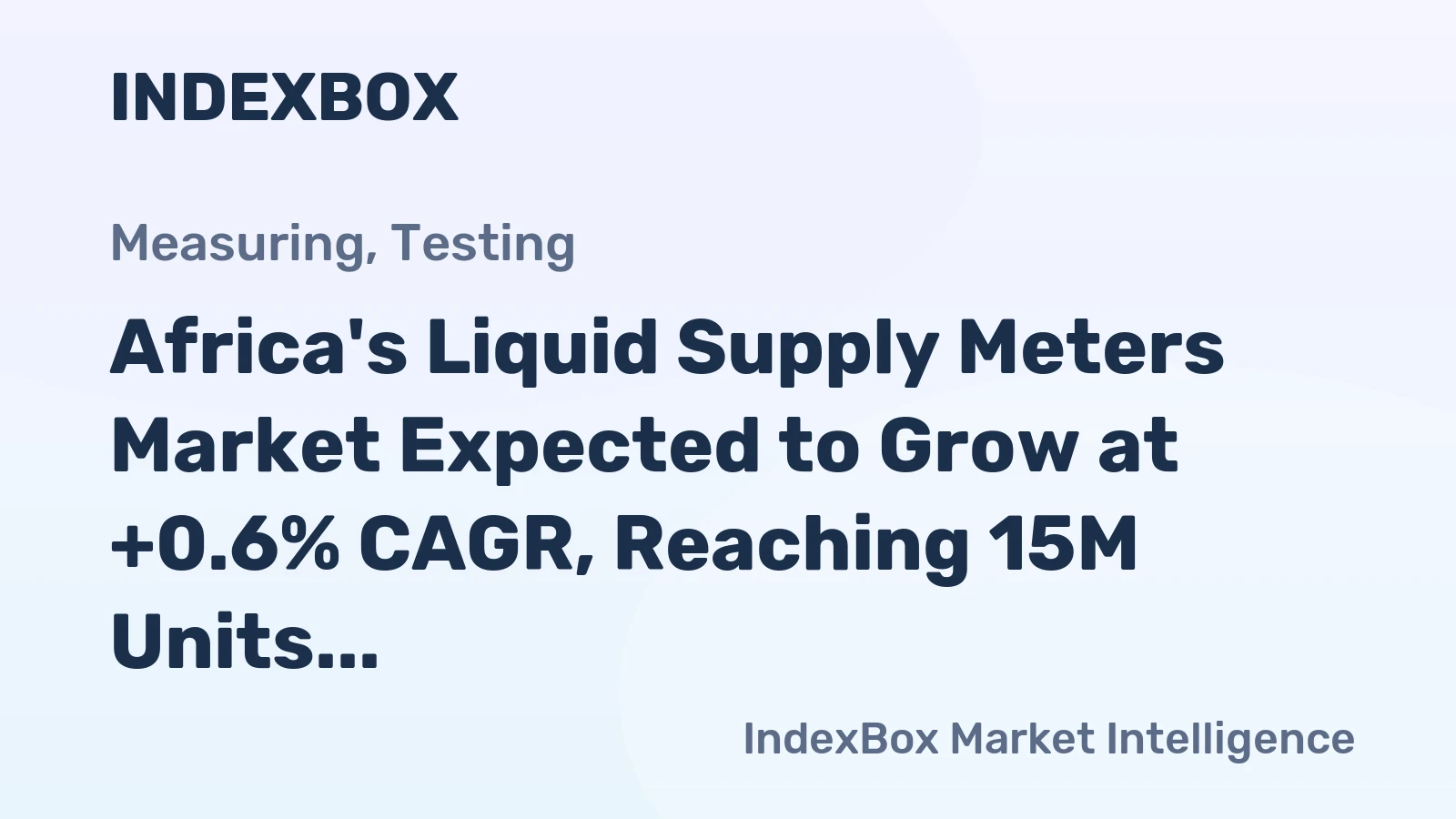 Africa's Liquid Supply Meters Market Expected to Grow at +0.6% CAGR, Reaching 15M Units by 2035
