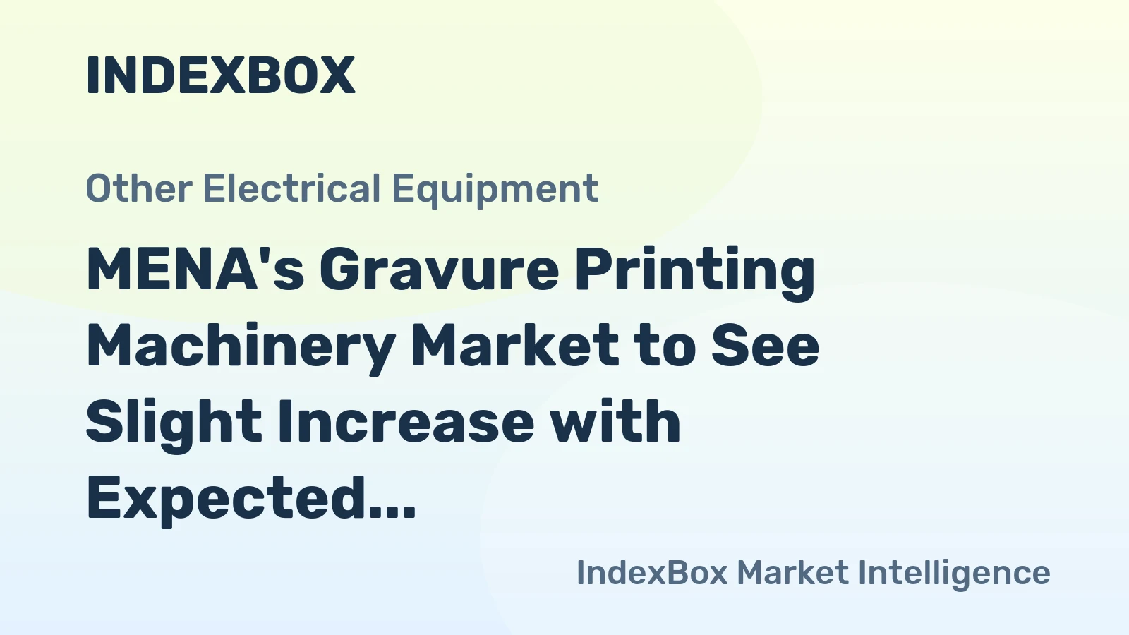 MENA's Gravure Printing Machinery Market to See Slight Increase with Expected 1.1% CAGR