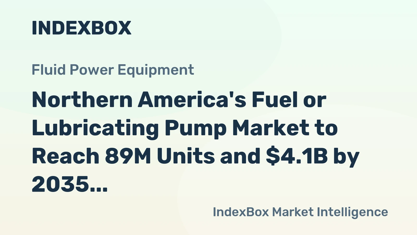 Northern America's Fuel or Lubricating Pump Market to Reach 89M Units and $4.1B by 2035