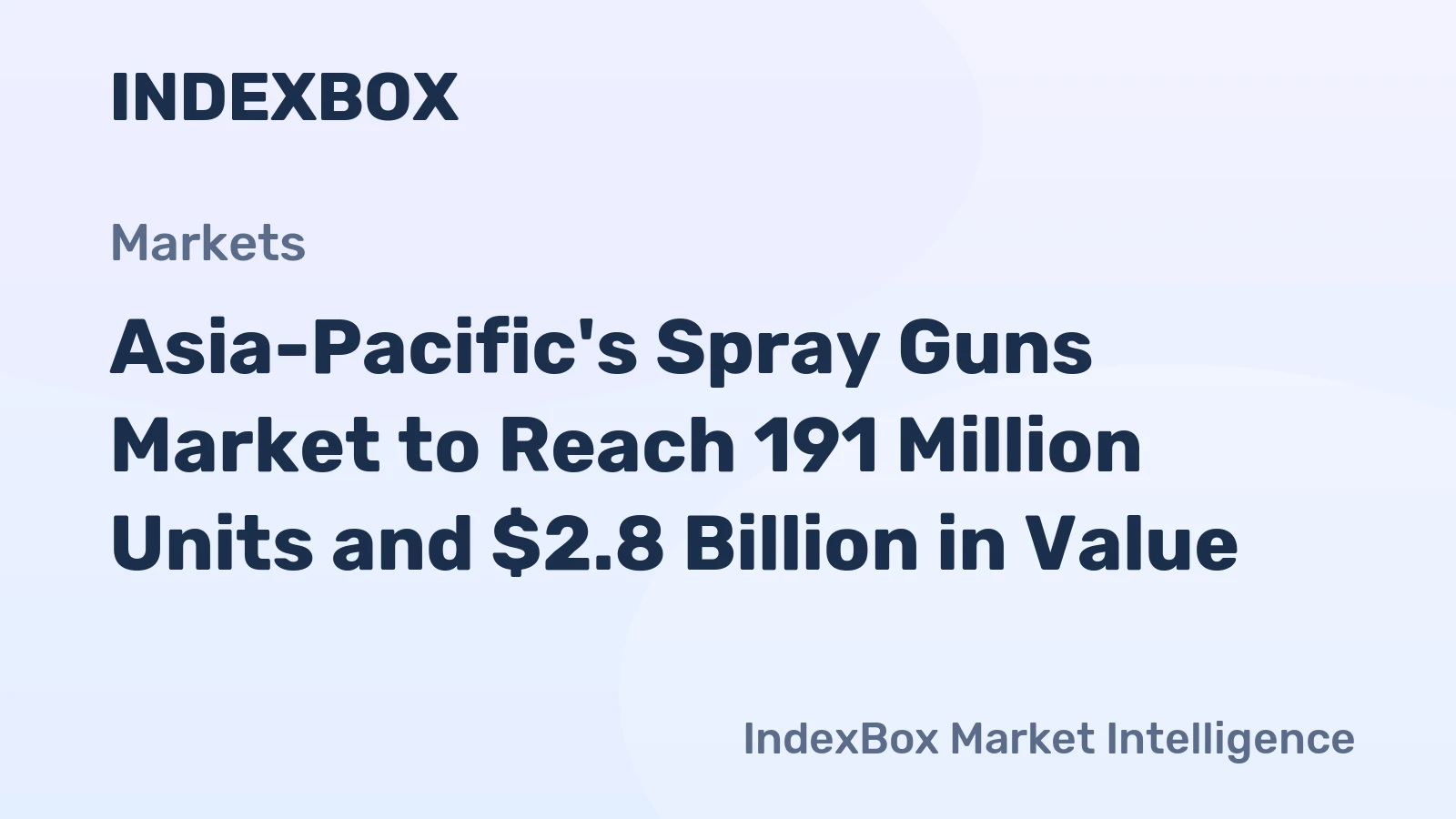 Asia-Pacific's Spray Guns Market to Reach 191 Million Units and $2.8 Billion in Value