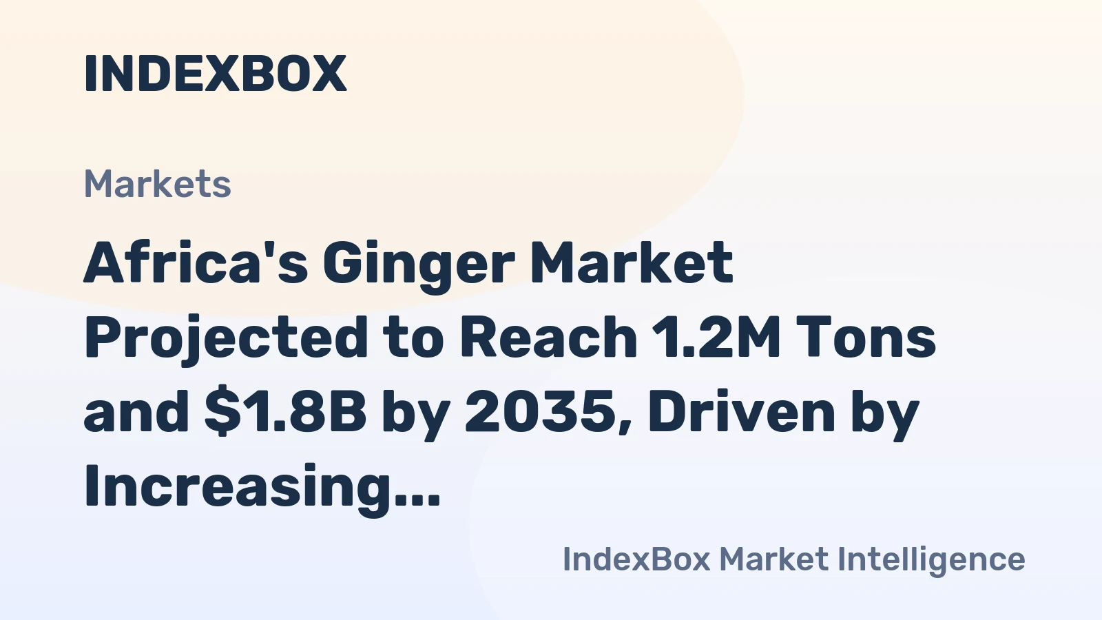 Africa's Ginger Market Projected to Reach 1.2M Tons and $1.8B by 2035, Driven by Increasing Demand