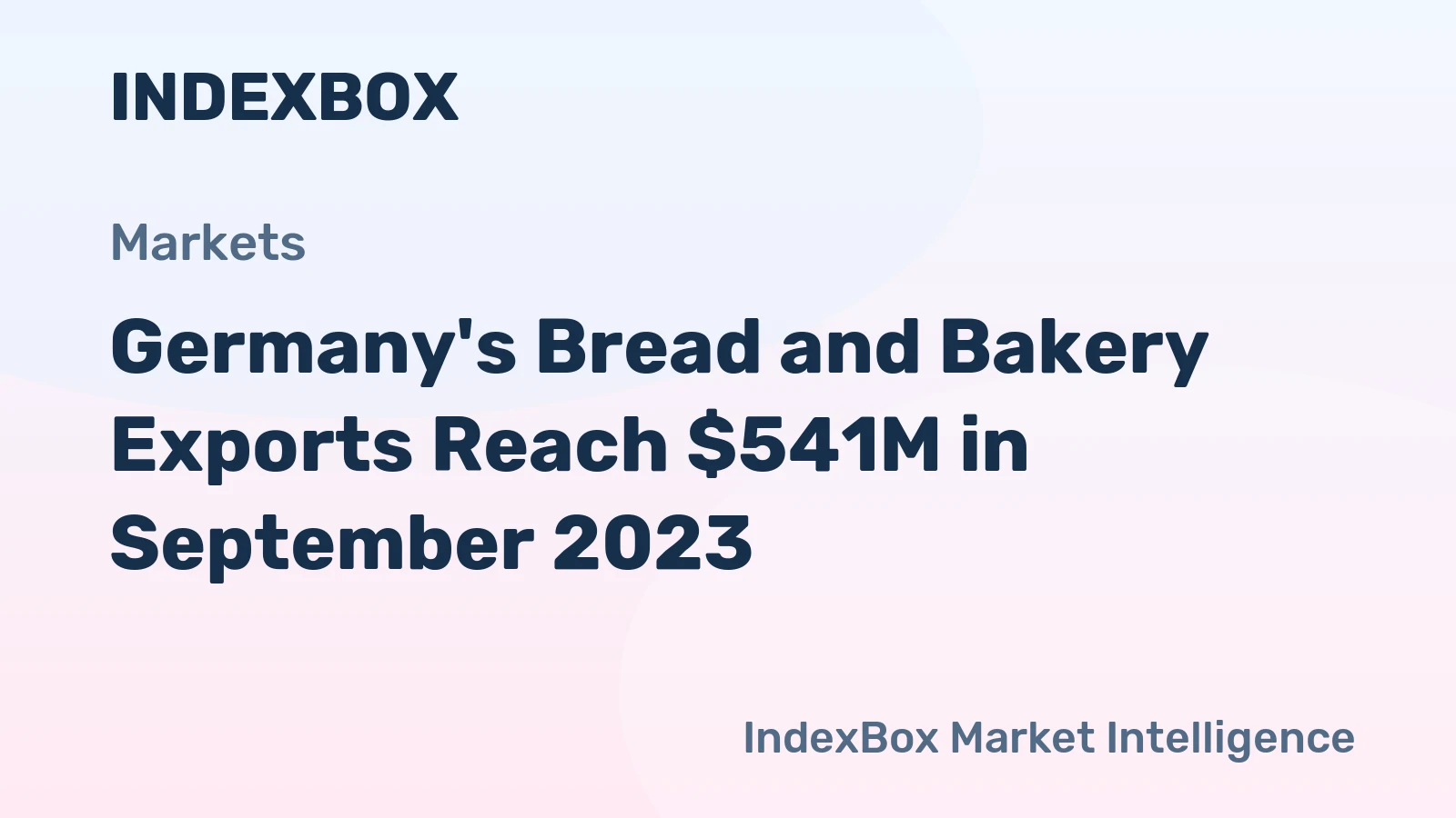 Germany's Bread and Bakery Exports Reach $541M in September 2023