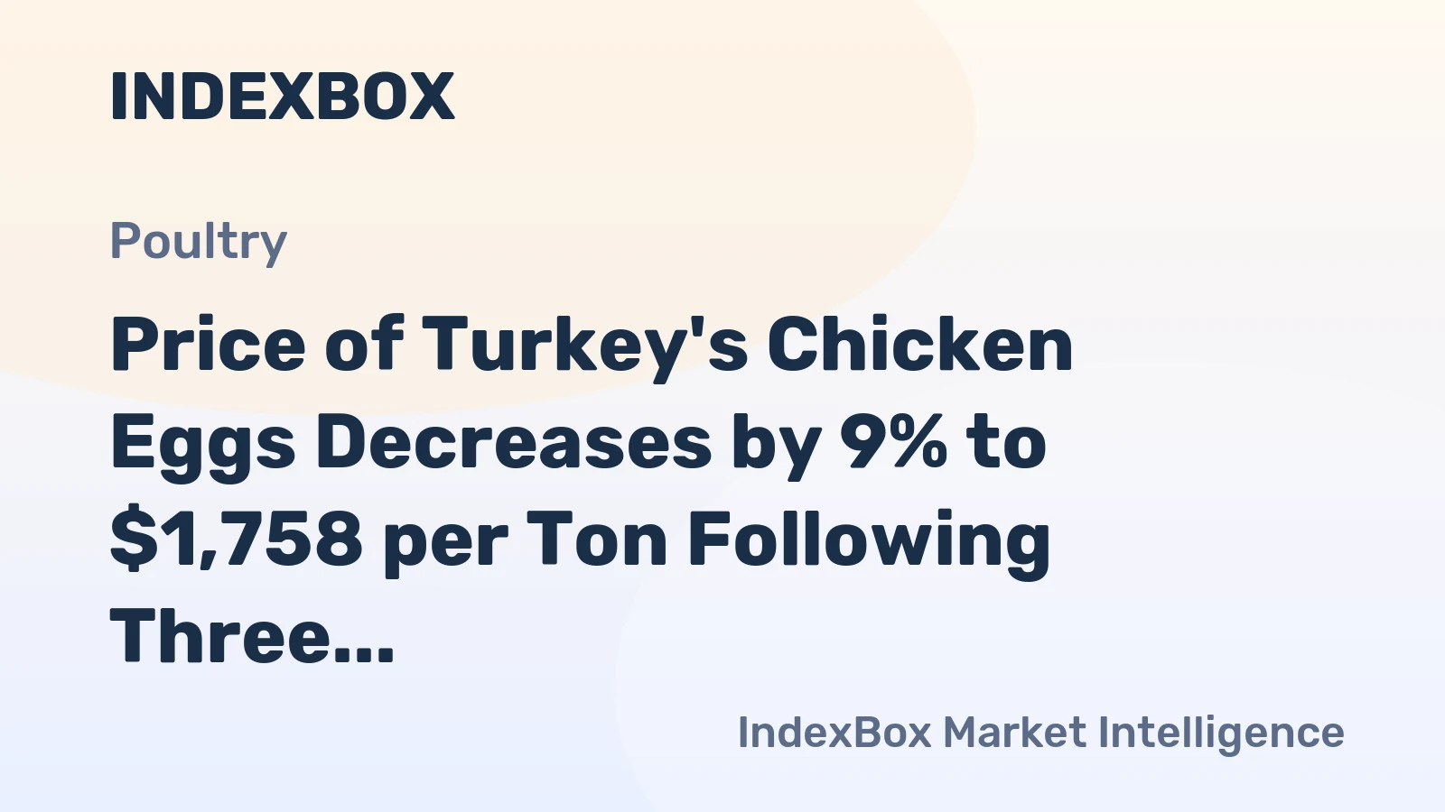 Price of Turkey's Chicken Eggs Decreases by 9% to $1,758 per Ton Following Three Months of Contraction