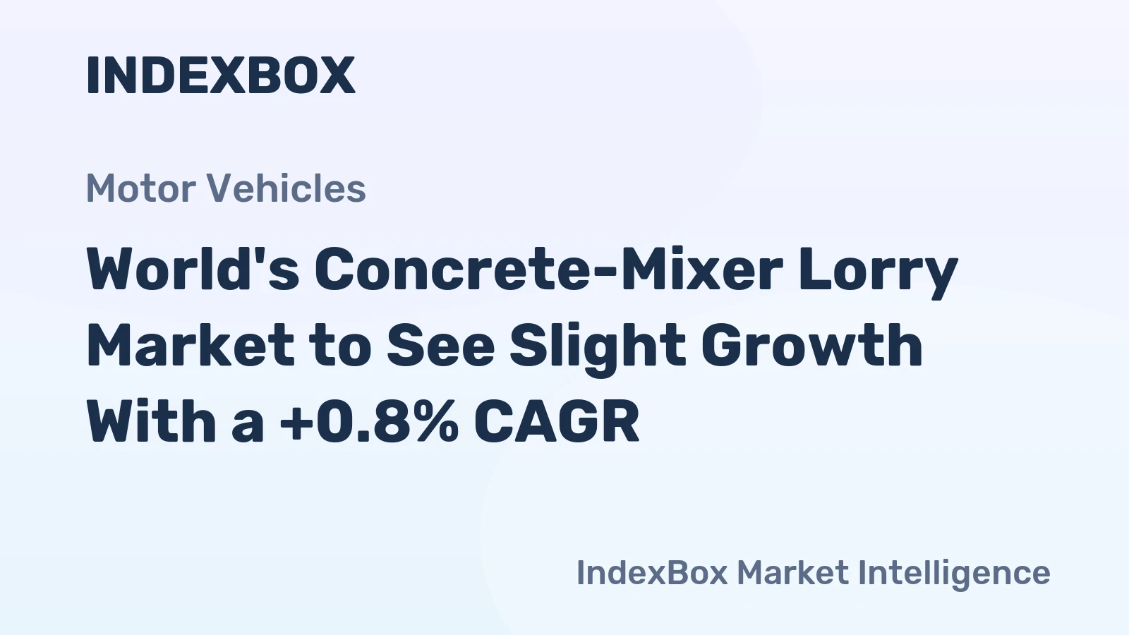 World's Concrete-Mixer Lorry Market to See Slight Growth With a +0.8% CAGR