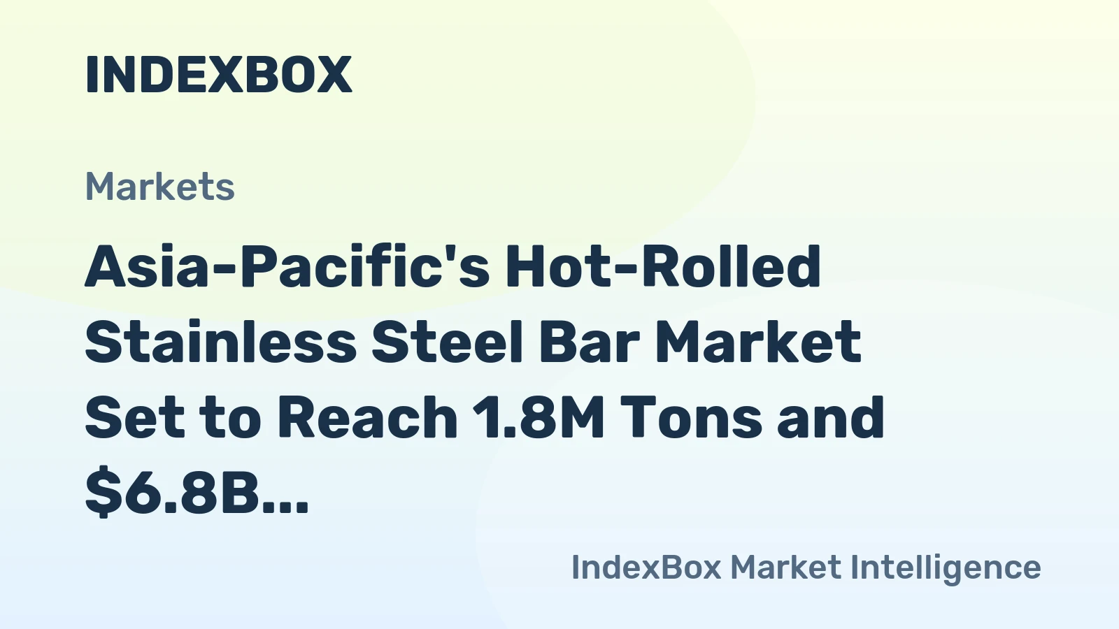 Asia-Pacific's Hot-Rolled Stainless Steel Bar Market Set to Reach 1.8M Tons and $6.8B by 2035