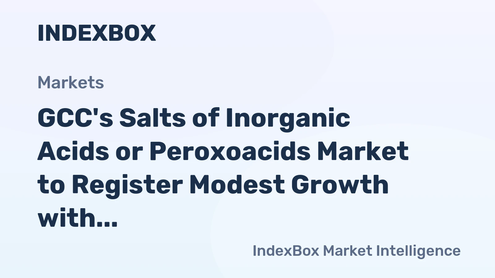 GCC's Salts of Inorganic Acids or Peroxoacids Market to Register Modest Growth with +0.4% CAGR in Volume and +1.2% CAGR in Value by 2035