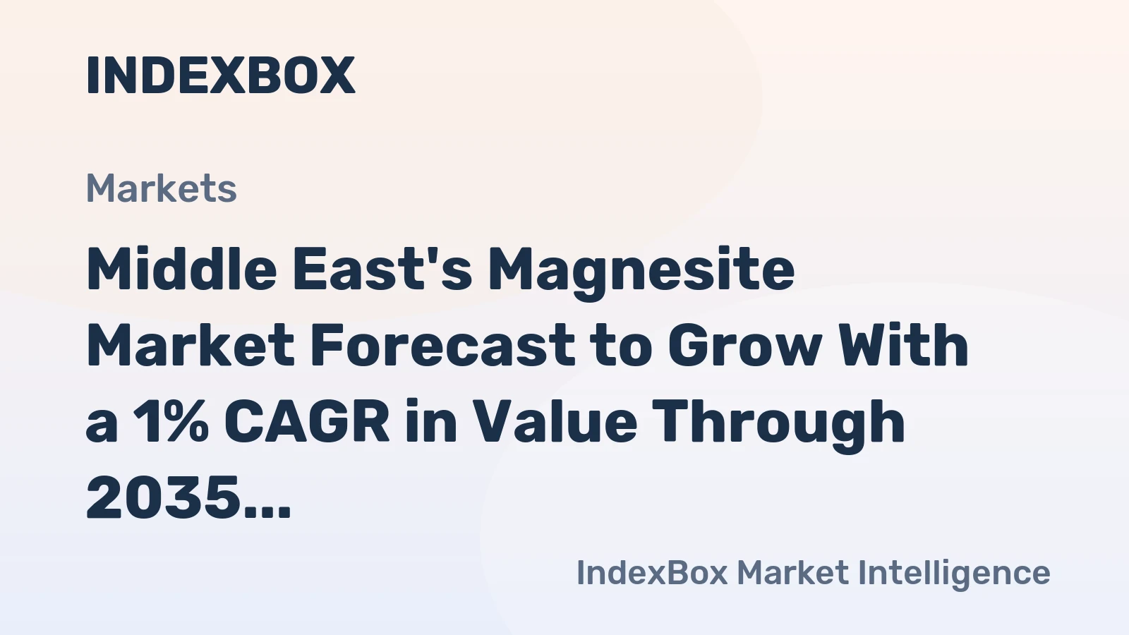 Middle East's Magnesite Market Forecast to Grow With a 1% CAGR in Value Through 2035