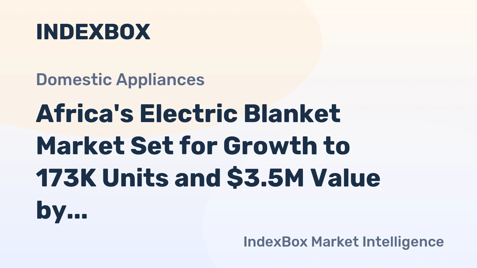 Africa's Electric Blanket Market Set for Growth to 173K Units and $3.5M Value by 2035