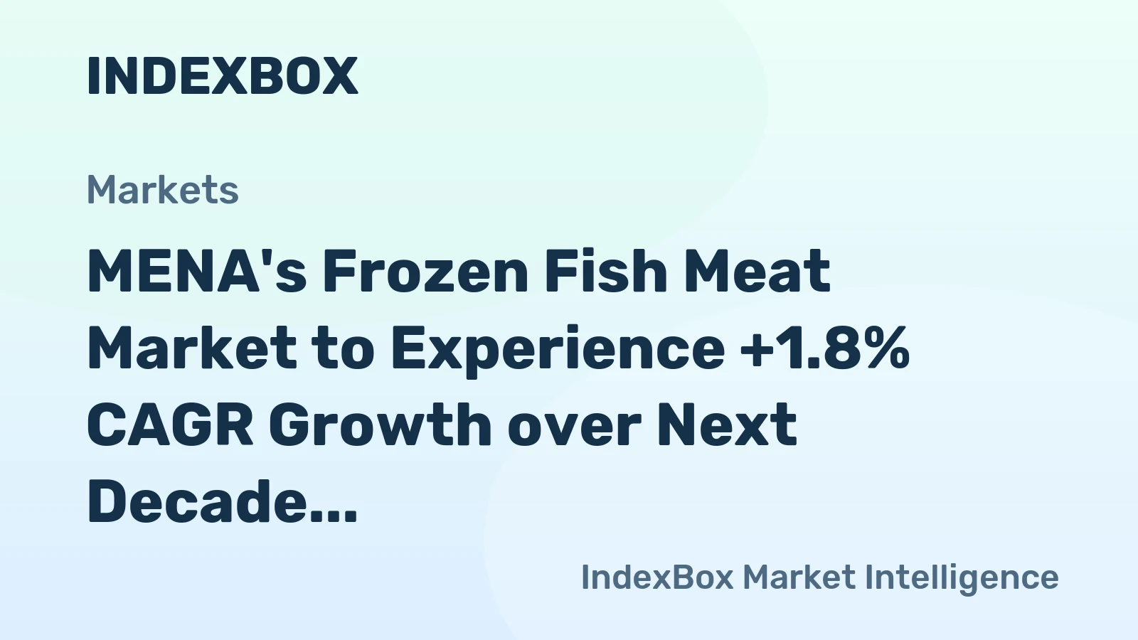 MENA's Frozen Fish Meat Market to Experience +1.8% CAGR Growth over Next Decade