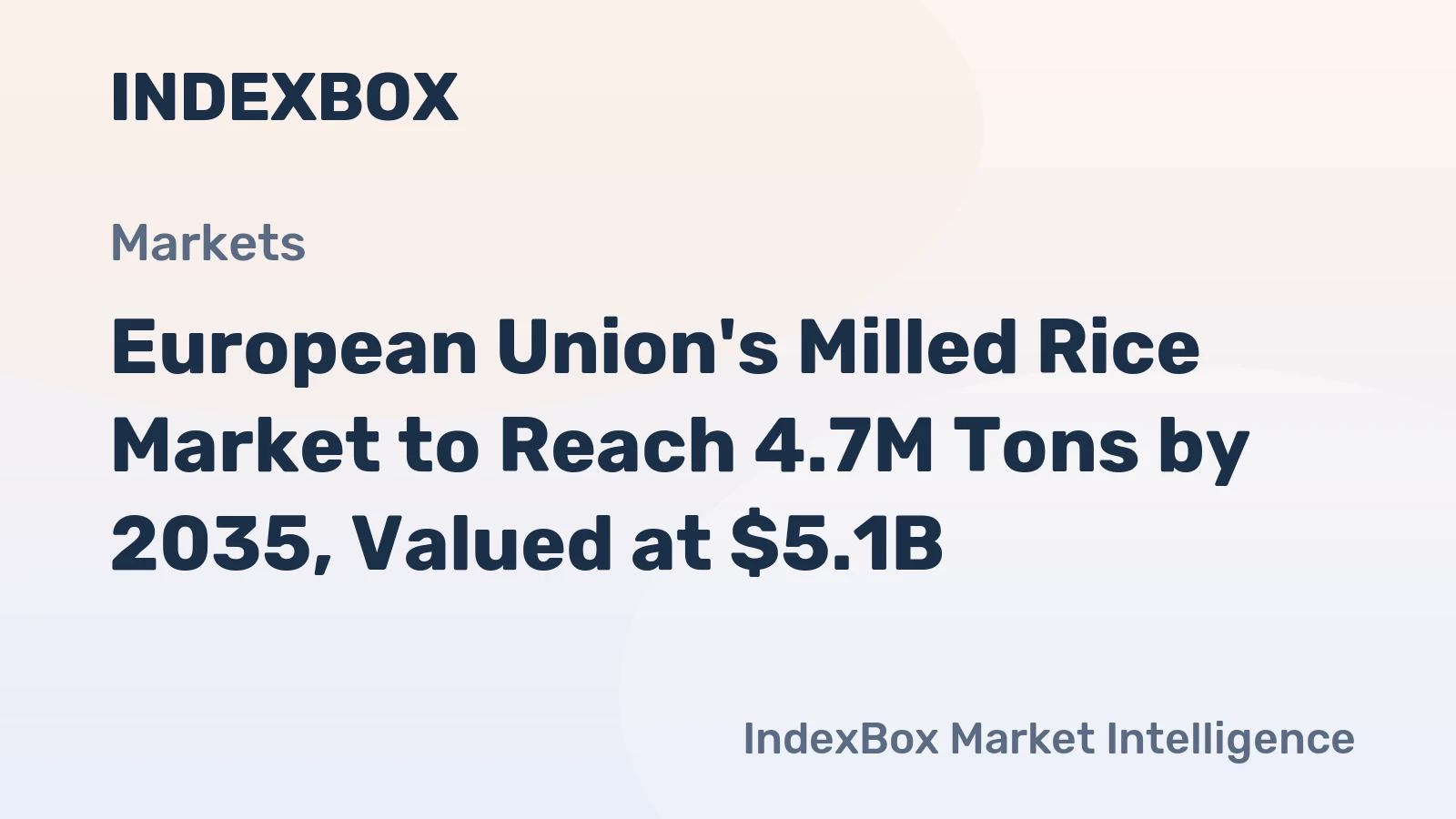European Union's Milled Rice Market to Reach 4.7M Tons by 2035, Valued at $5.1B