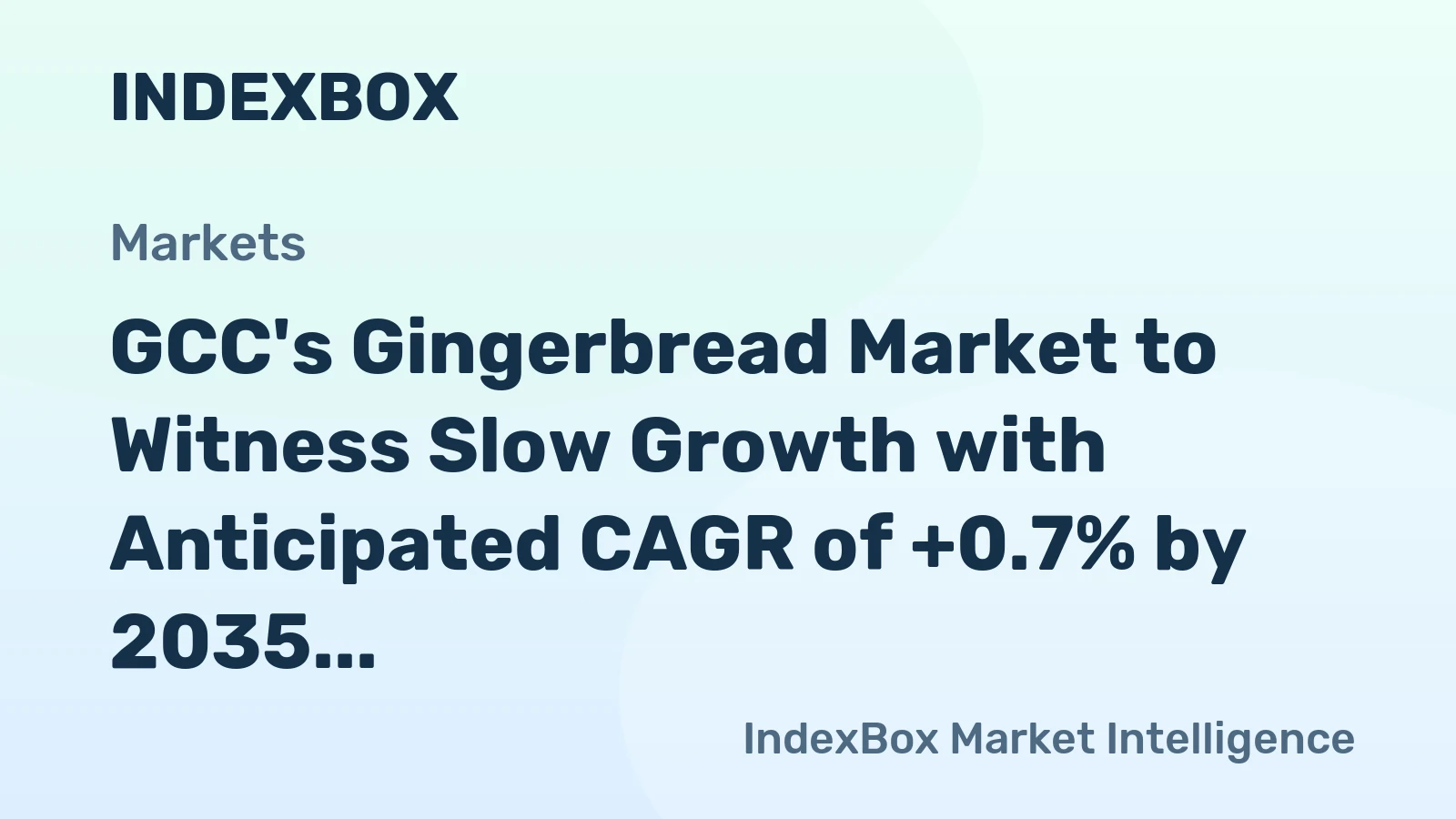 GCC's Gingerbread Market to Witness Slow Growth with Anticipated CAGR of +0.7% by 2035