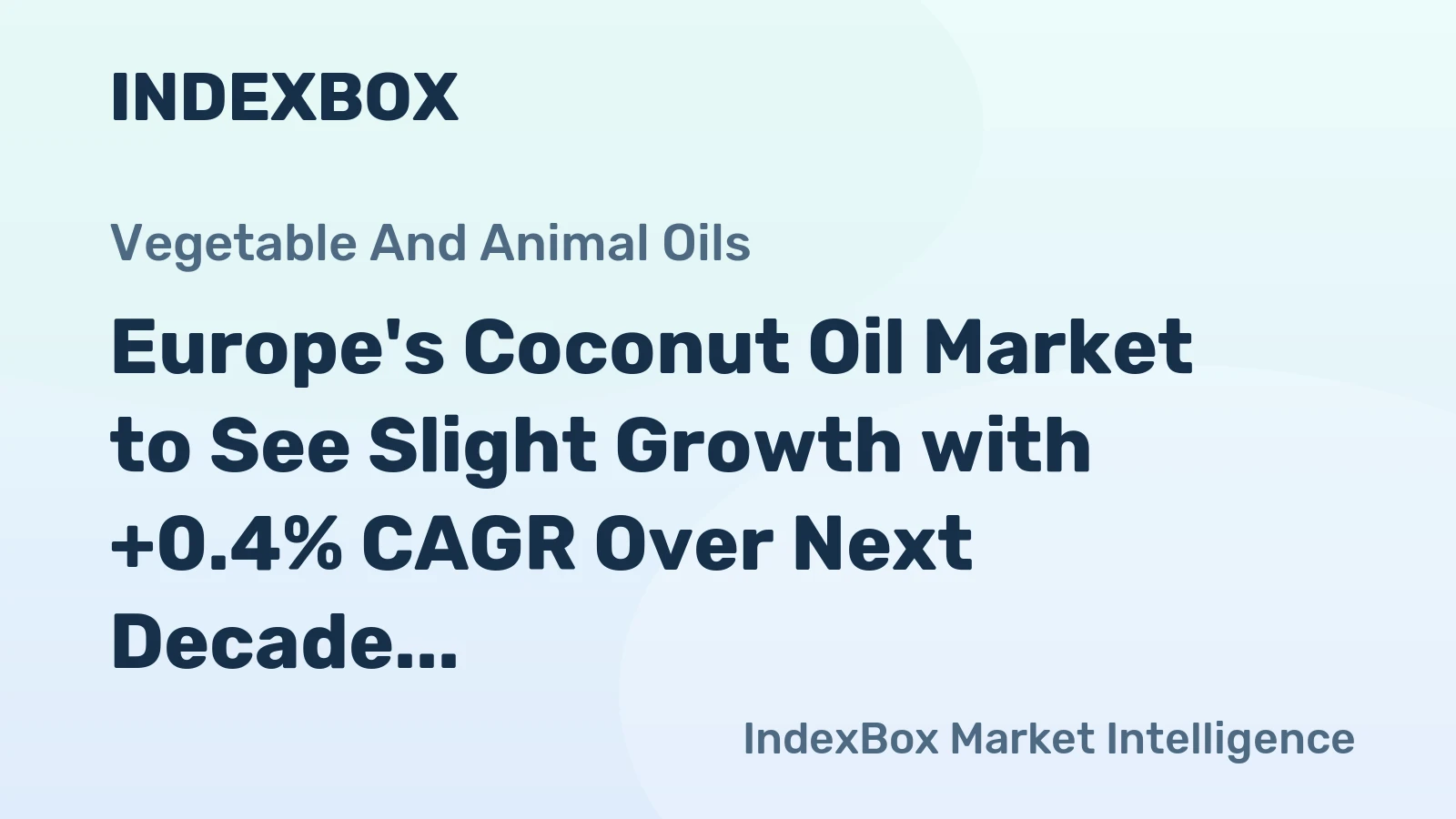 Europe's Coconut Oil Market to See Slight Growth with +0.4% CAGR Over Next Decade