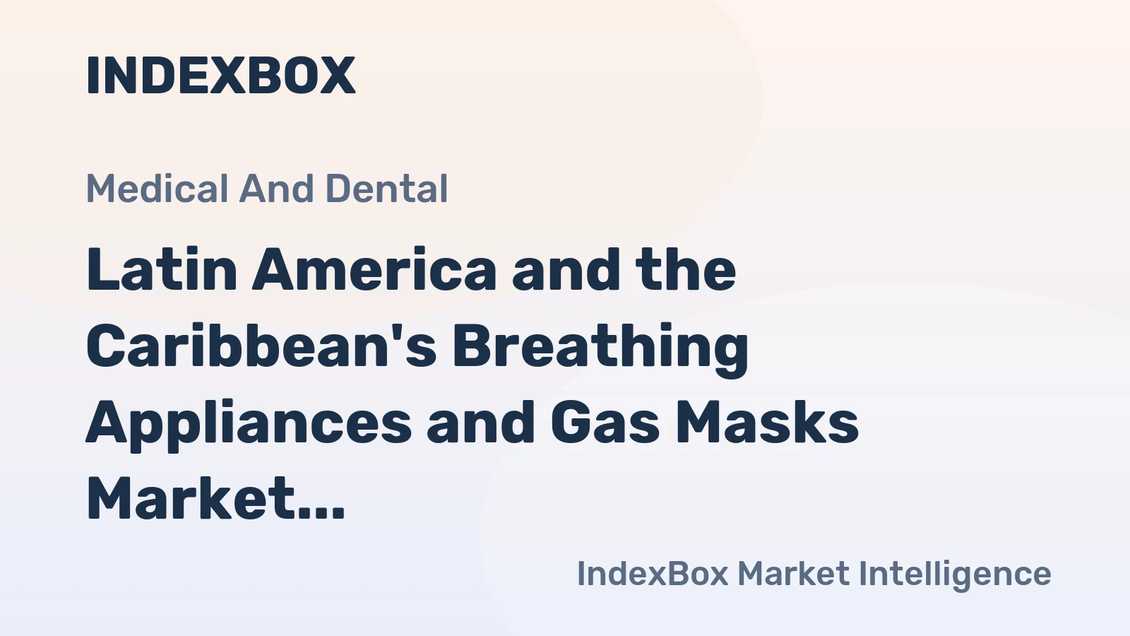 Latin America and the Caribbean's Breathing Appliances and Gas Masks Market to See Modest Growth with Anticipated CAGR of +0.5%
