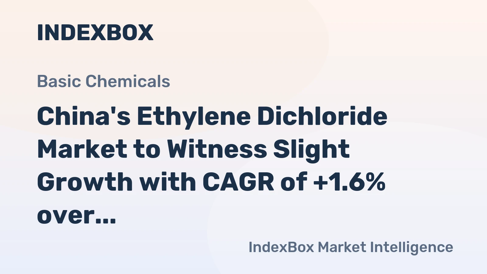 China's Ethylene Dichloride Market to Witness Slight Growth with CAGR of +1.6% over Next Decade, Reaching $35M by 2035
